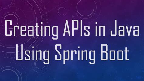 Creating Apis In Java Using Spring Boot Youtube