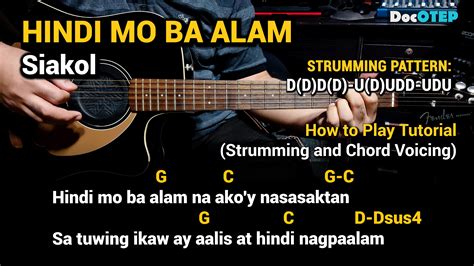Hindi Mo Ba Alam Siakol Guitar Chords And Strumming Pattern Tutorial