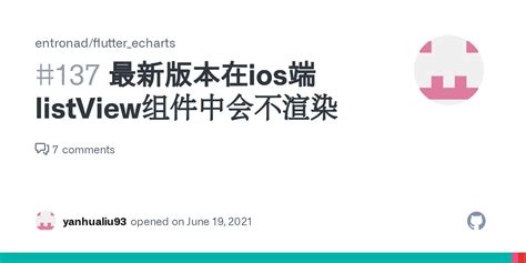 最新版本在ios端 listview组件中会不渲染 · issue 137 · entronad flutter echarts · github