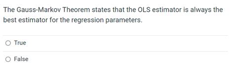 Solved When The Assumptions Of The Gauss Markov Theorem Are