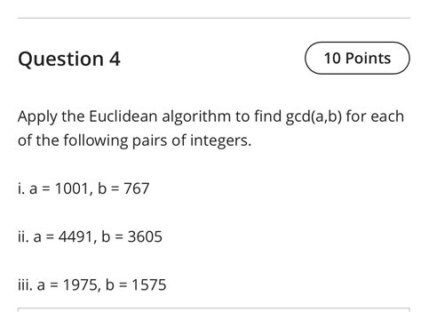 Solved Question 4apply The Euclidean Algorithm To Find