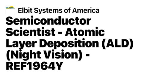 Semiconductor Scientist Atomic Layer Deposition Ald Night Vision