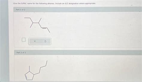 solved give the iupac name for the following alkenes