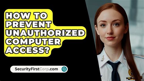 How To Prevent Unauthorized Computer Access? - SecurityFirstCorp.com - YouTube