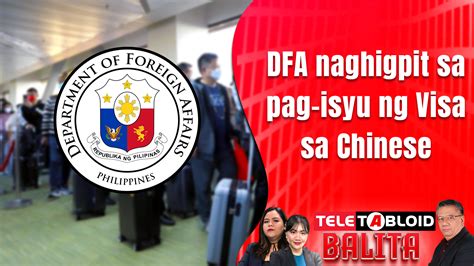 TELETABLOID BALITA DFA Naghigpit Sa Pag Isyu Ng Visa Sa Chinese May