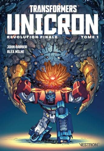 Revolution Finale Transformers Unicron Tome 01 Barber John