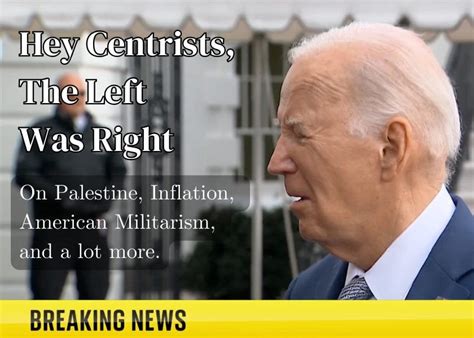 Hey Centrists — The Left Was Right Rdemocraticsocialism