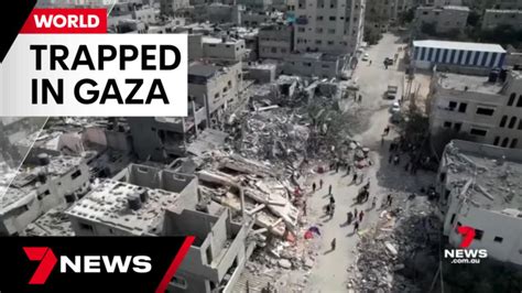 Forty Five Australians Trapped In Gaza With Only Exit Slammed Shut 7news