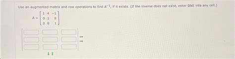 Solved Use An Augmented Matrix And Row Operations To Find