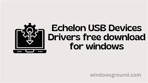 Echelon Usb Devices Drivers Free Download For Windows