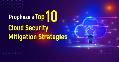 prophaze s top 10 cloud security mitigation strategies prophaze