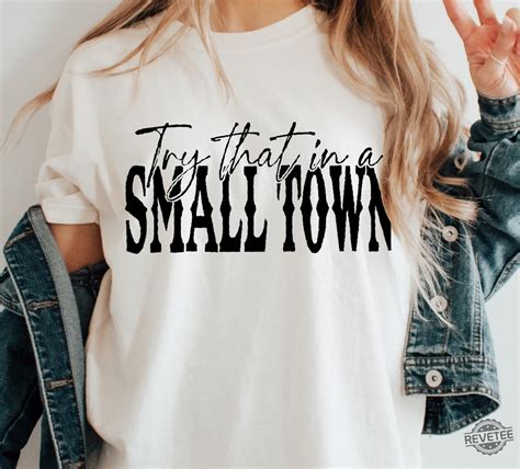 Try That In A Small Town Shirt Try That In A Small Town Tank Top Try