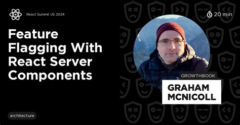 Video Feature Flagging With React Server Components By Graham Mcnicoll