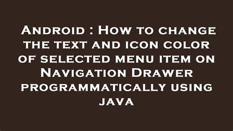 Android How To Change The Text And Icon Color Of Selected Menu Item