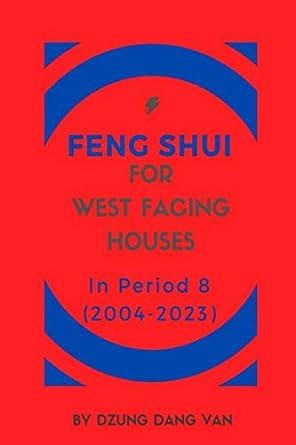 Feng Shui For West Facing Houses In Period 8 2004 2023 Van