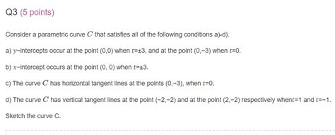 solved q3 5 points consider a parametric curve c that