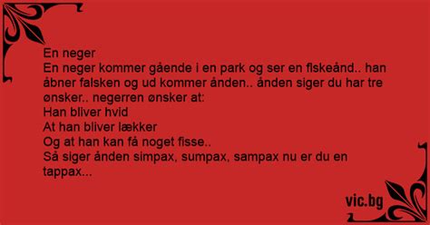 En Neger En Neger Kommer G Ende I En Park Og Ser En Flske Nd Han Bner Falsken Og Ud Kommer