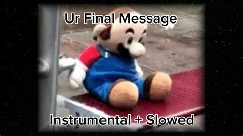 Ur Final Message Instrumental Slowed Youtube