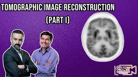 Tomographic Image Reconstruction Introduction Part 1 L28 Youtube