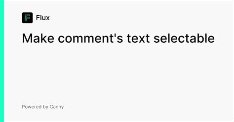 Make Comments Text Selectable Voters Flux