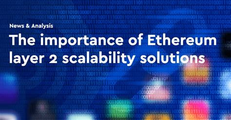 The Importance Of Ethereum Layer 2 Scalability Solutions Rplanetofeth