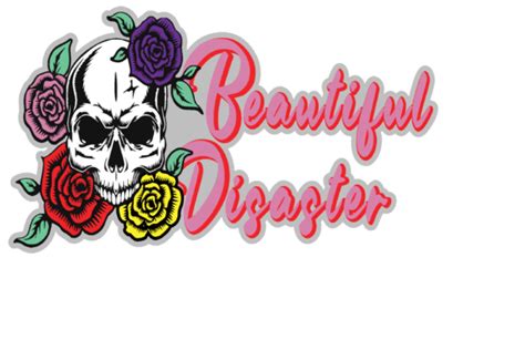 Beautiful Disaster Logo Beautiful Disaster Beautiful Disaster