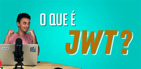 Devcast Por Que Autenticar Com Jwt Devmedia