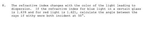 Solved The refractive index changes with the color of the | Chegg.com