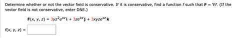 Solved Determine Whether Or Not The Vector Field Is Chegg
