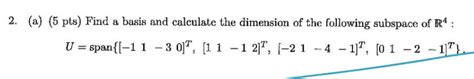 A 5 Pts Find A Basis And Calculate The Dimension Chegg