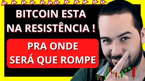 Bitcoin Esta Em Uma ResistÊncia Youtube