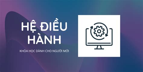 Video Nguyên lý Hệ điều hành TITV