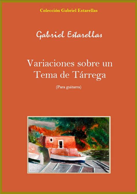 Variaciones Sobre Un Tema De Tárrega Gabriel Estarellas