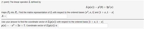 Solved Point The Linear Operator L Defined By Chegg Com