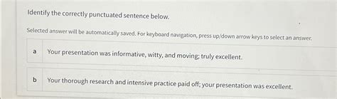 Solved Identify The Correctly Punctuated Sentence Chegg