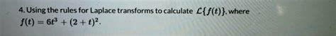 Using The Rules For Laplace Transforms To Calculate Solvedlib