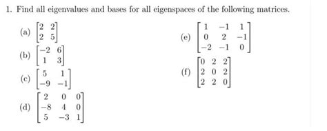 Solved 1 Find All Eigenvalues And Bases For All Eigenspaces