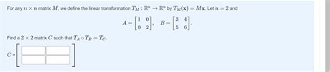 solved for any n×n matrix m we define the linear