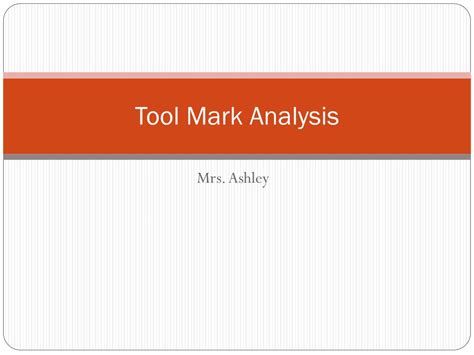 Ppt Tool Mark Analysis Powerpoint Presentation Free Download Id