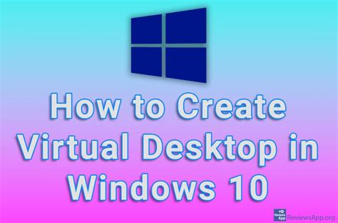 How To Create Virtual Desktop In Windows 10 Reviews App