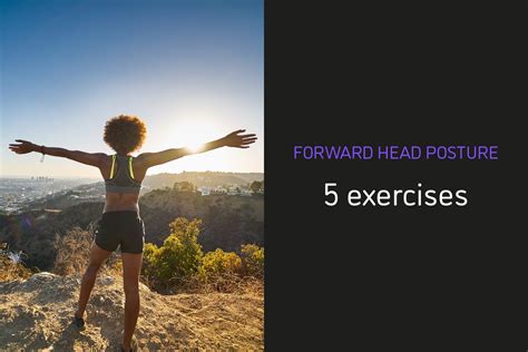 Forward Head Posture What Is It And 5 Exercises You Can Do To Help It