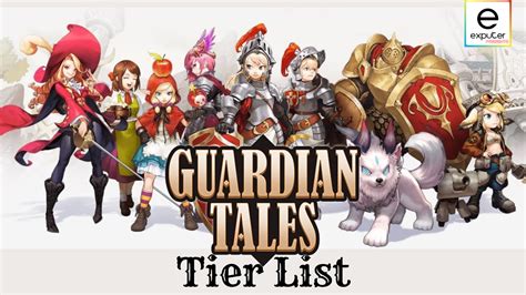 Guardian Tales Tier List The Best Heroes In Each Class