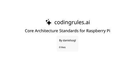 Core Architecture Standards For Raspberry Pi Coding Rules Codingrules Ai