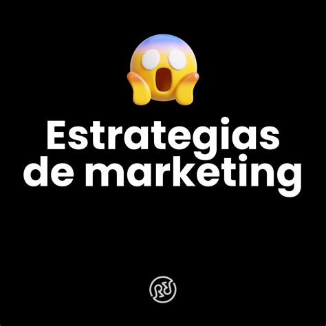Las Mejores Estrategias De Marketing Para Emprendedores