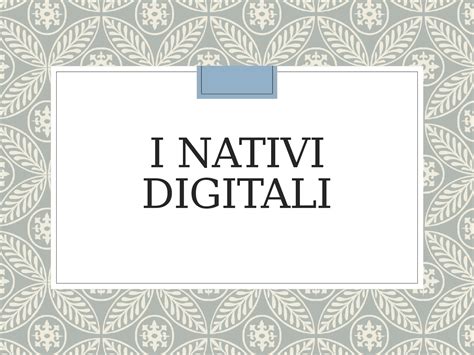 I Nativi Digitali Ppt Docsity