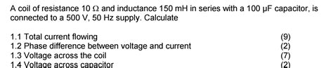 Solved A Coil Of Resistance 10Ω And Inductance 150mh In