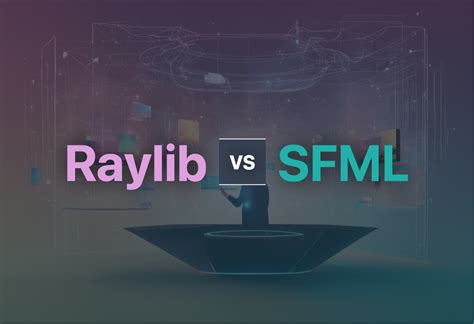 Deciding Between Raylib Vs Sfml Aircada Blog