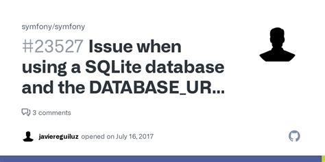 Issue When Using A Sqlite Database And The Databaseurl Env Var · Issue 23527 · Symfonysymfony