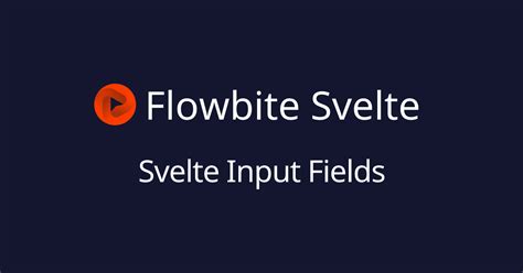Svelte Input Fields Flowbite