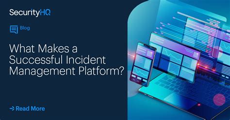 What Makes A Successful Incident Management Platform Securityhq